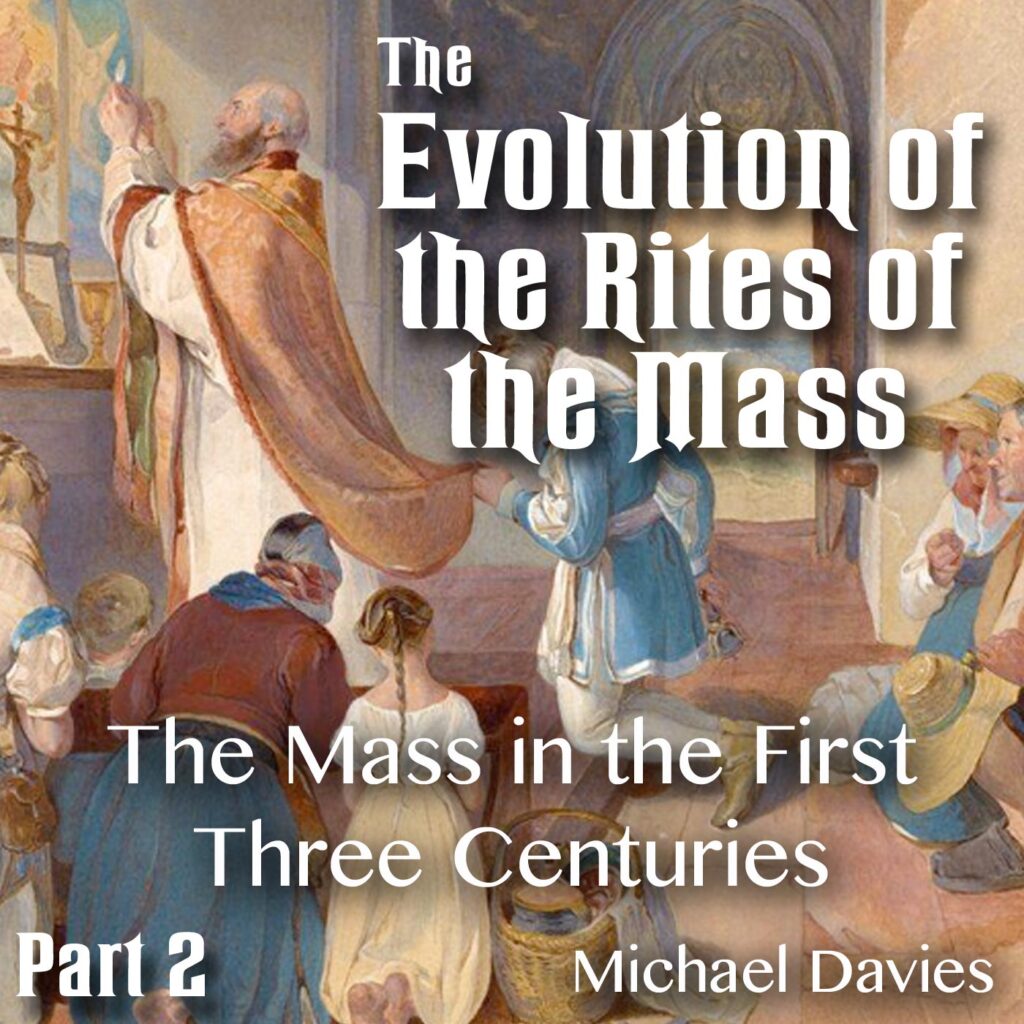 The Evolution Of The Rites Of The Mass - Keep the Faith