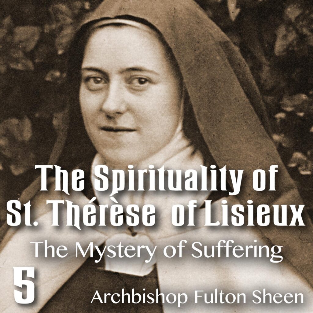 The Spirituality of St. Therese of Lisieux - Keep the Faith